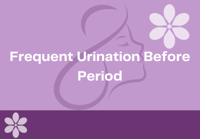 Frequent Urination Before Period: Why Does it Happen? – Intimate Rose