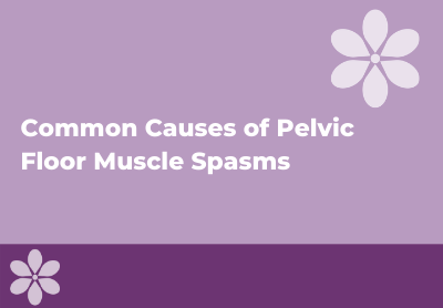 Vaginal Cramping: Common Causes of Pelvic Floor Muscle Spasms ...