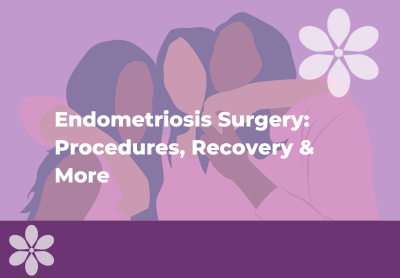 Endometriosis Surgery: Procedures, Recovery & More – Intimate Rose