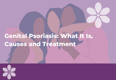 Genital Psoriasis: What It Is, Causes and Treatment – Intimate Rose