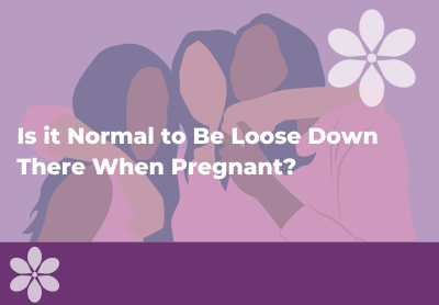 Is it Normal to Be Loose Down There When Pregnant? – Intimate Rose