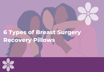 6 Types of Breast Surgery Recovery Pillows | Intimate Rose