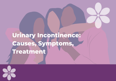 Urinary Incontinence: Causes, Symptoms, Treatment – Intimate Rose