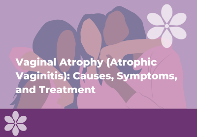 Vaginal Atrophy (Atrophic Vaginitis): Causes, Symptoms & Treatment ...