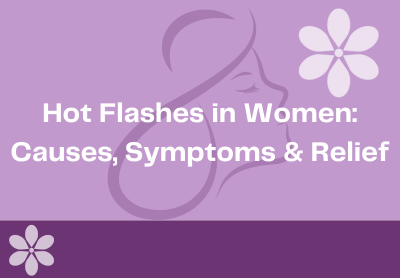 Hot Flashes in Women: Causes, Symptoms and Treatment – Intimate Rose