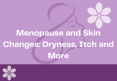 Menopause Skin Changes: Dryness, Itch and How to Treat – Intimate Rose